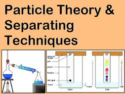 Particle Theory and Separation Techniques (7 lessons) | Teaching Resources
